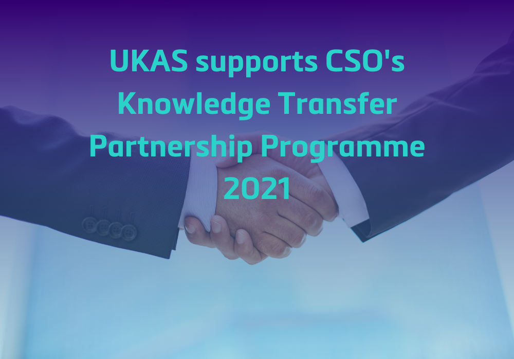 UKAS proud to support CSO's Knowledge Transfer Partnership Pro