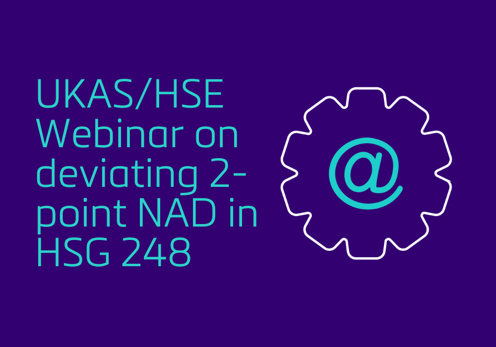 UKAS / HSE Webinar on Deviating 2-Point NAD in HSG 248 - Q&A summary